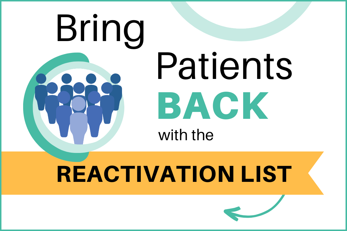 Bring Patients Back with the Reactivation List - Open Dental Blog