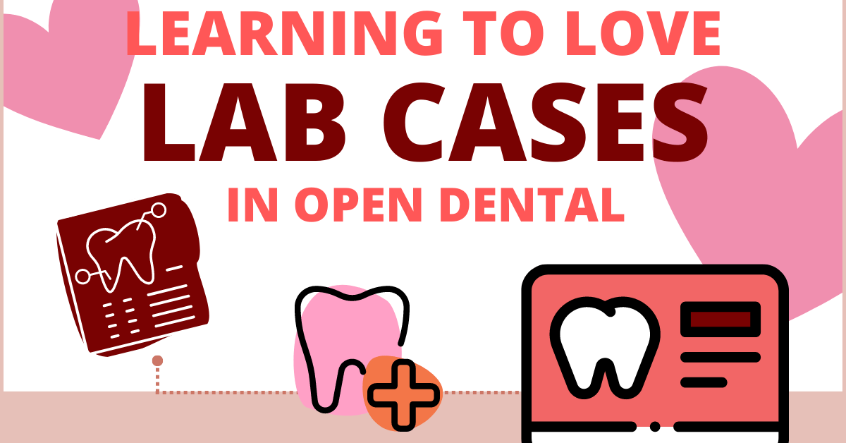 Learning To Love Lab Cases Open Dental Blog