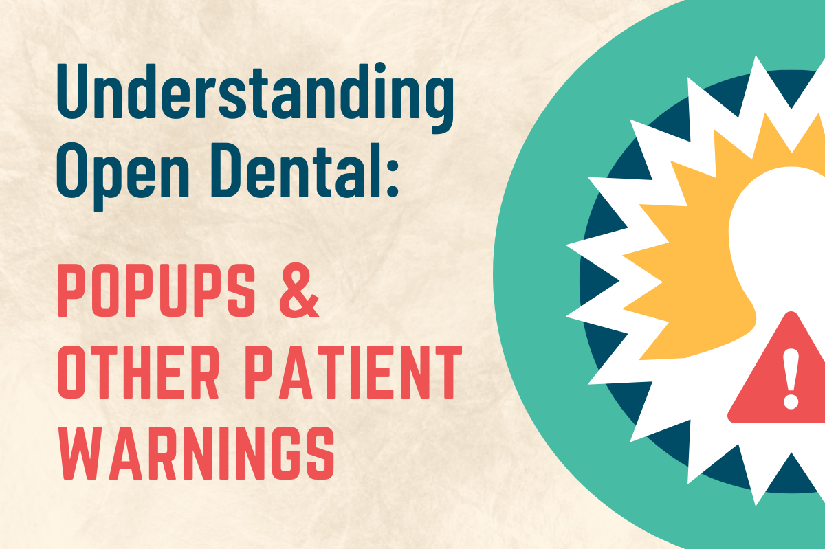 Understanding Open Dental: Popups and Other Patient Warnings - Open ...