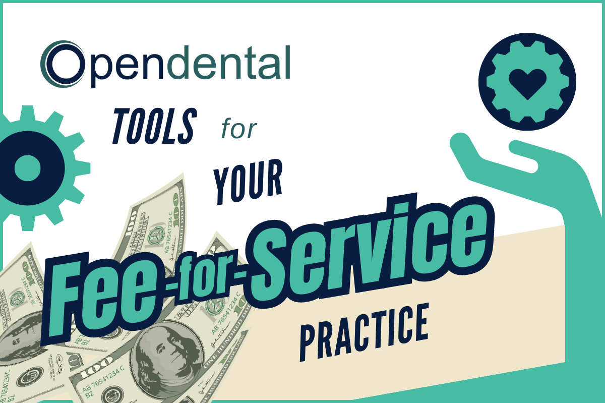 Open Dental Tools for Your Fee-for-Service Practice - Open Dental Blog