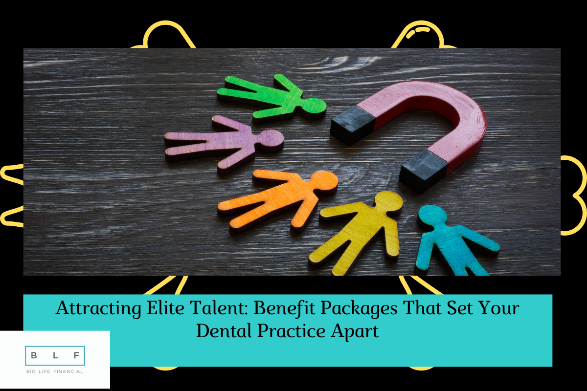 Attracting Elite Talent: Benefit Packages To Set Your Practice Apart